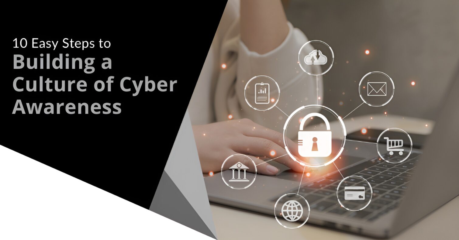 10 Easy Steps to Building a Culture of Cyber Awareness - Dual Layer IT ...